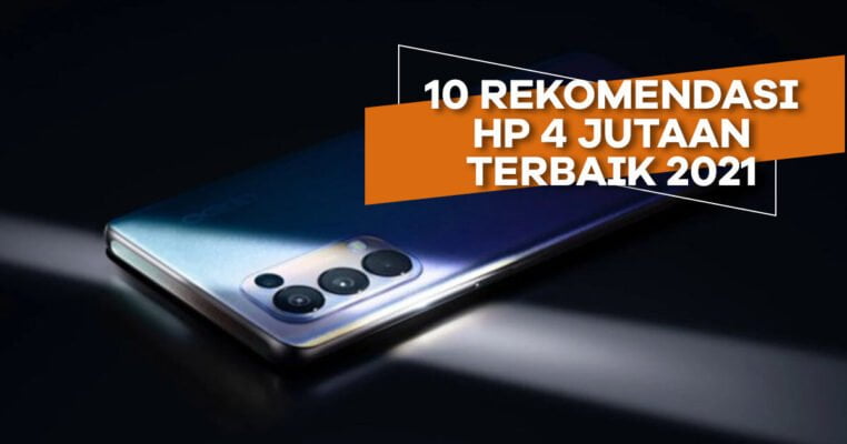 10 Rekomendasi HP 4 Jutaan Terbaik di 2021 - Doran Gadget