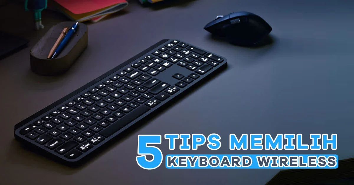 5 Tips Memilih Keyboard Wireless Terbaik untuk Banyak Hal