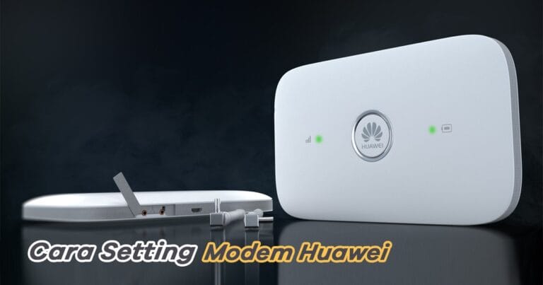 Simak Cara Setting Modem Huawei dengan Mudah! | Doran Gadget