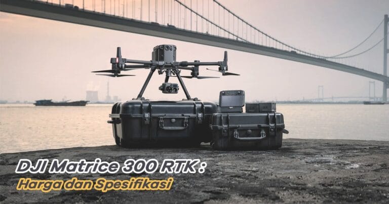 DJI Matrice 300 RTK: Harga dan Spesifikasi | Doran Gadget