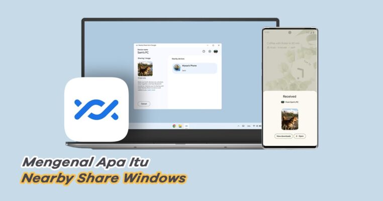 Apa Itu Nearby Share Windows dan Cara Menggunakannya!