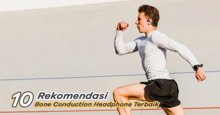 10 Rekomendasi Bone Conduction Headphone Terbaik 2024
