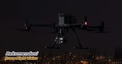 4 Rekomendasi Drone Night Vision DJI Enterprise untuk Inspeksi