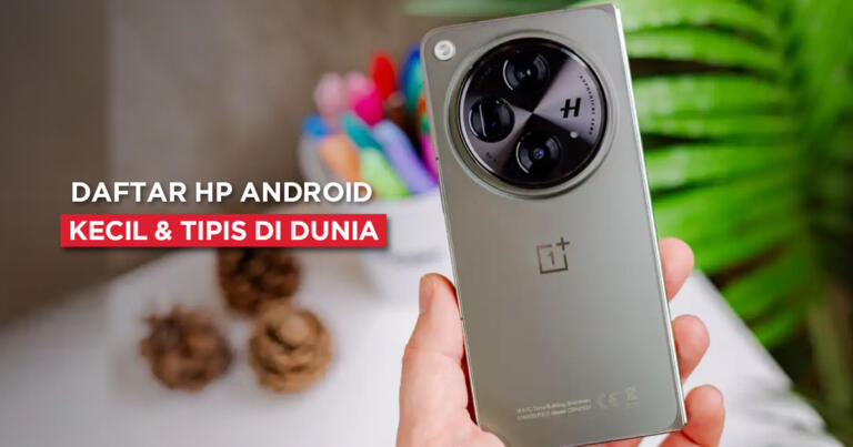 10+ Daftar HP Android Kecil dan Tipis di Dunia 2025