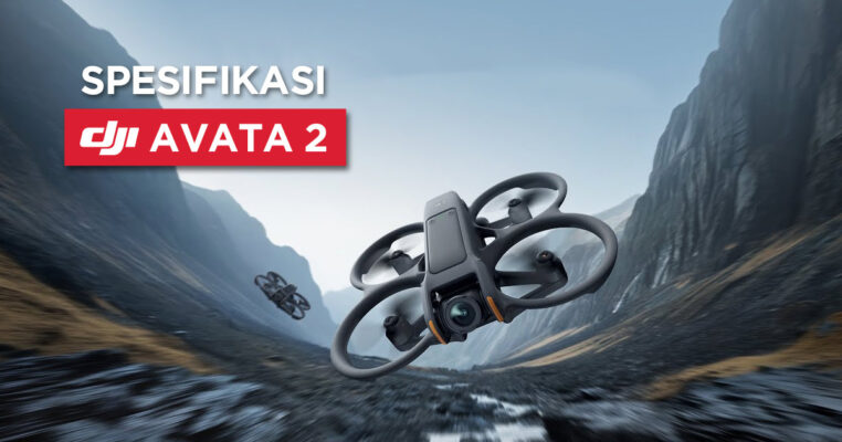 Review DJI Avata 2: Ini Spesifikasi dan Fitur Unggulannya!