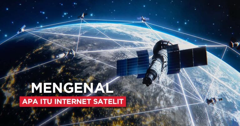 Apa Itu Internet Satelit: Cara Kerja, Kelebihan, Kekurangan!