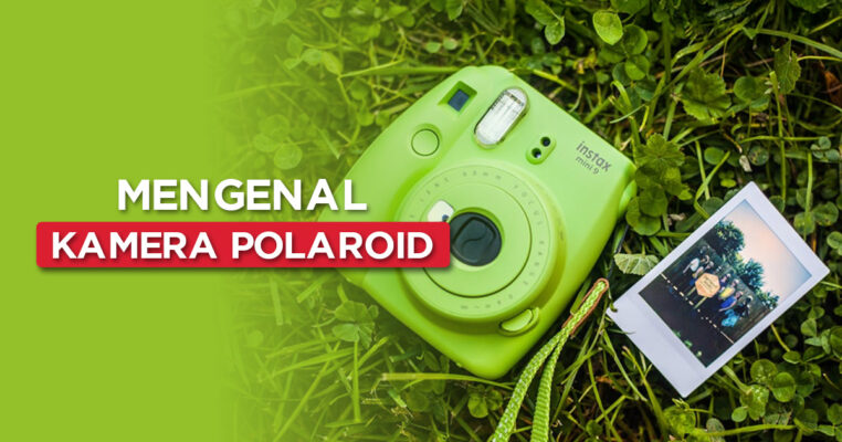 Apa Itu Kamera Polaroid? Ini Sejarah dan Cara Kerjanya!